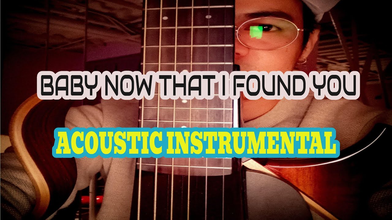 BABY NOW THAT I FOUND YOU | INSTRUMENTAL - YouTube Music