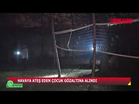 OLAYSIZ GÜN YOK! HAVAYA ATEŞ EDEN ÇOCUK GÖZALTINA ALINDI