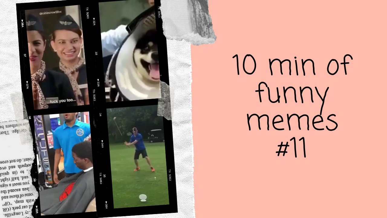 10 Min Of Funny Memes #11 - YouTube