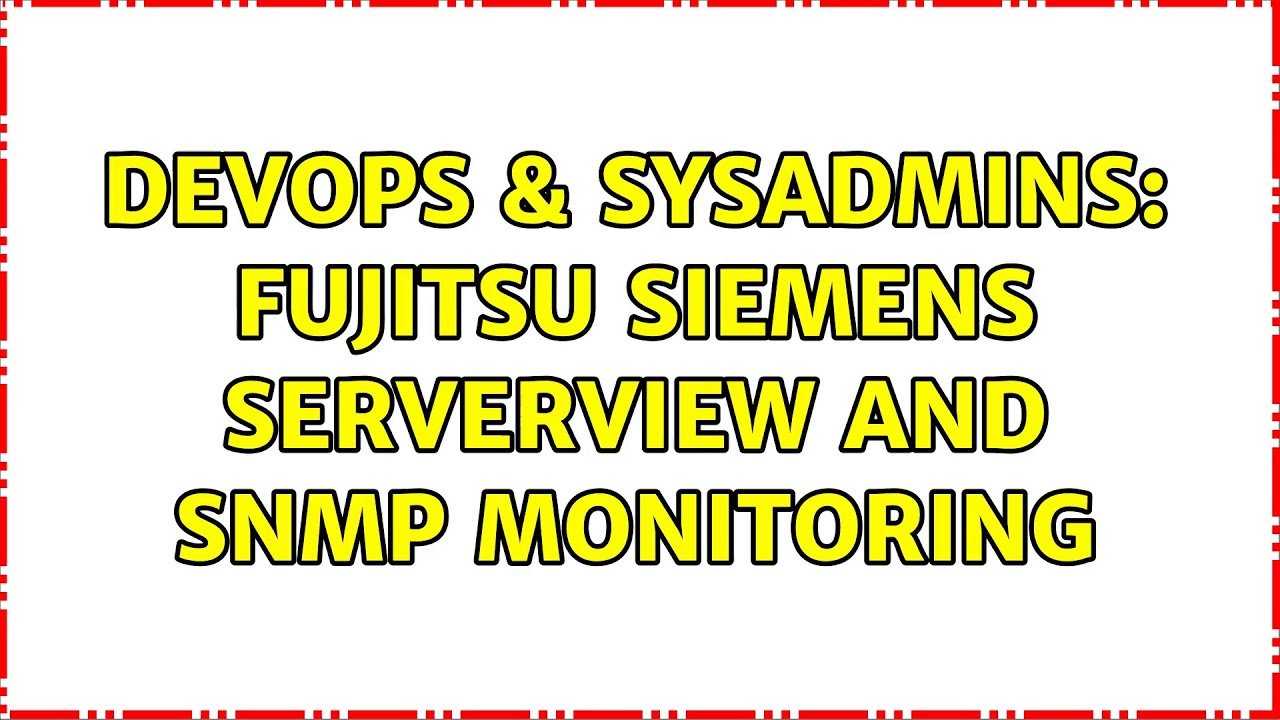 DevOps & SysAdmins: Fujitsu Siemens ServerView and SNMP Monitoring (3 ...