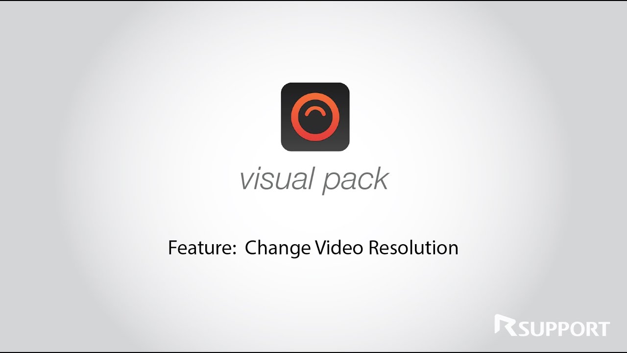 Visual Pack Feature: Change Video Resolution - YouTube