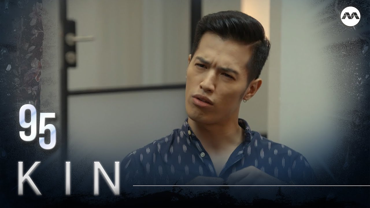 Kin 《亲》EP95 (ENGLISH/CHINESE/MALAY SUBS) - YouTube
