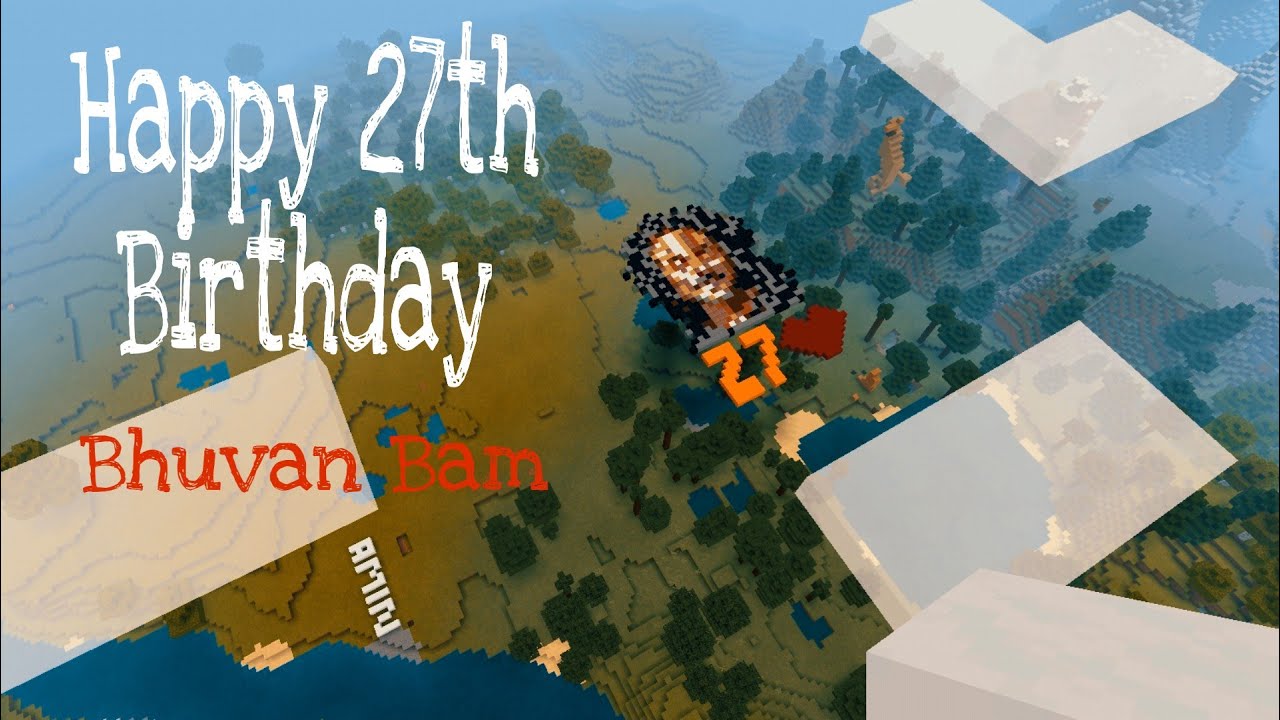 Happy 27th Birthday | Bhuvan Bam @BBKiVines | Minecraft | Md Amin ...