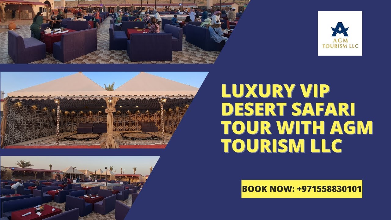 Luxury VIP Desert Safari tour with AGM Tourism LLC 19 May 2024 - YouTube