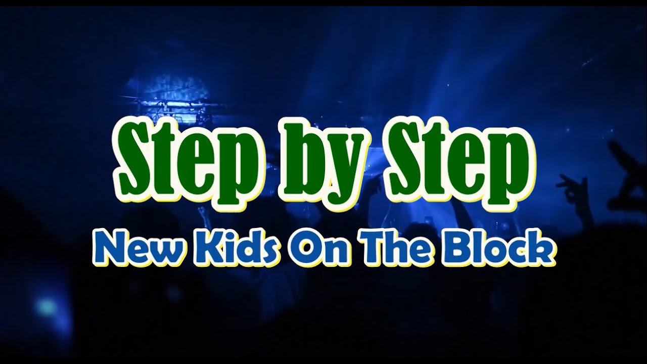STEP BY STEP by NEW KIDS ON THE BLOCK (LYRICS) - YouTube