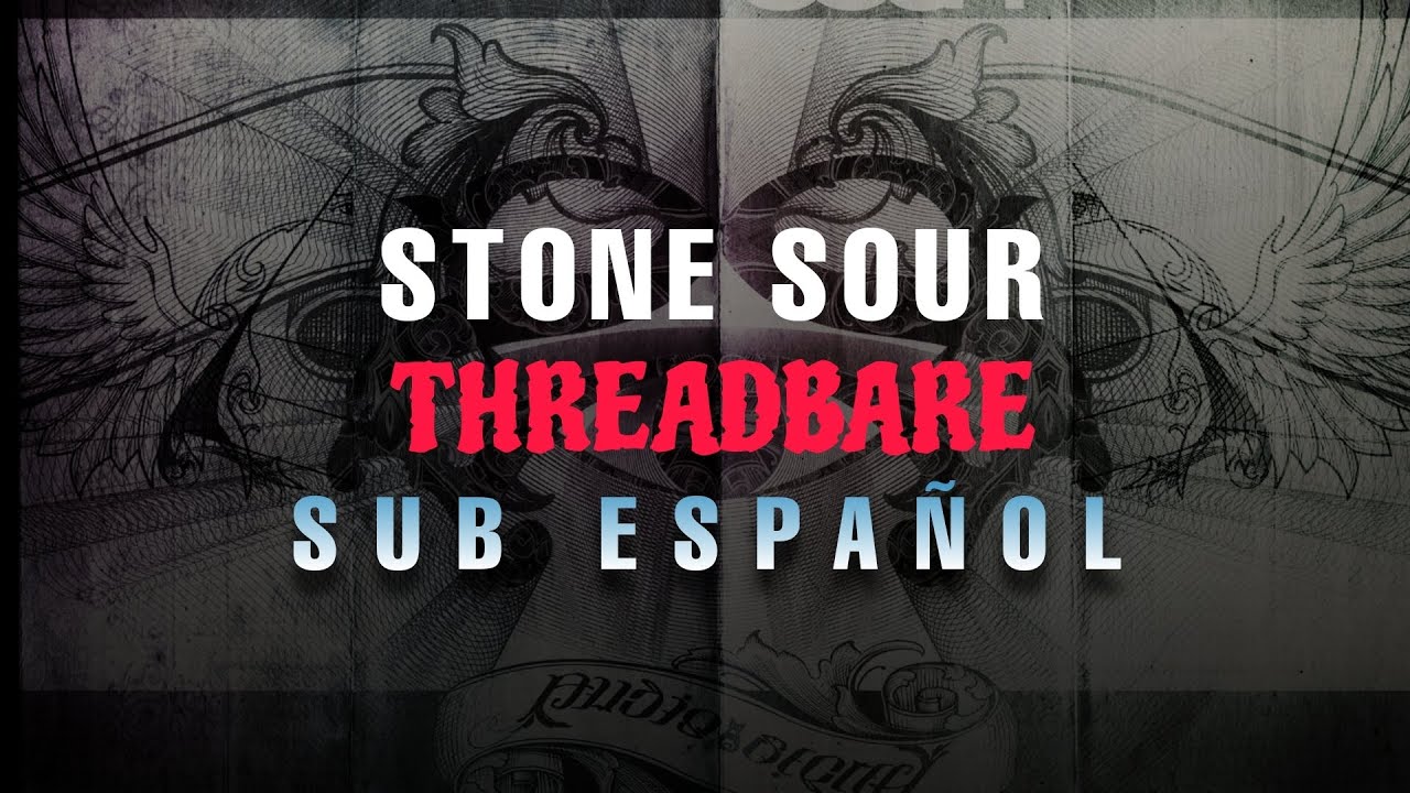 Stone Sour - Threadbare (Sub. Español) - YouTube
