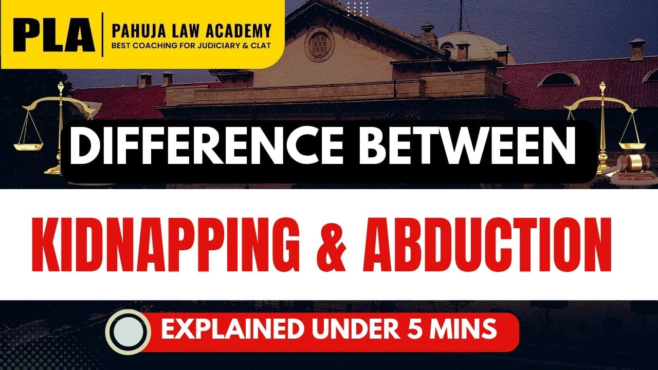 Difference between Kidnapping & Abduction | Explained Under 5 mins ...