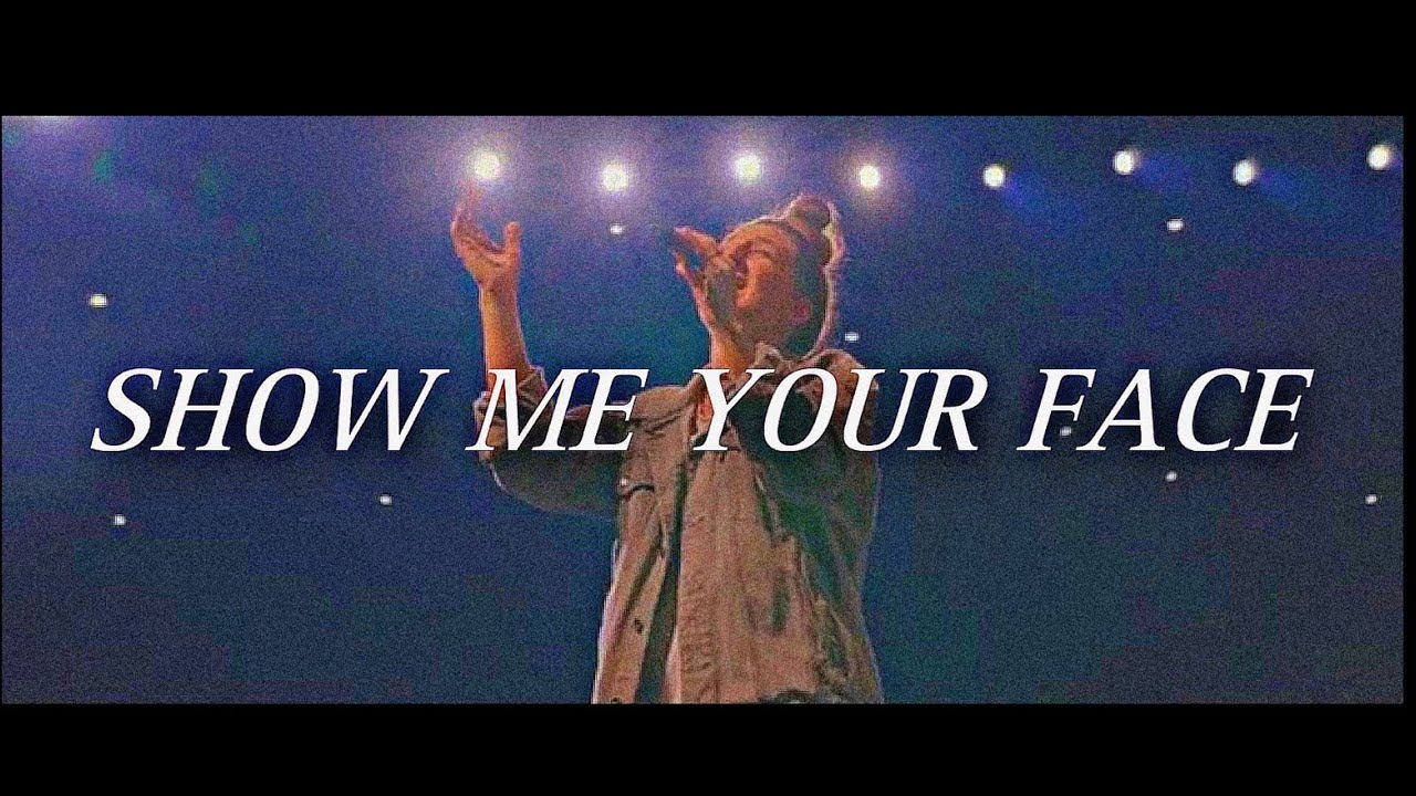 Show Me Your Face | Mercy Culture Worship | Spontaneous Version - YouTube