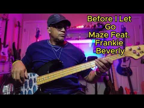 Before I Let Go - Maze Feat Frankie Beverly - Bass Cover - YouTube