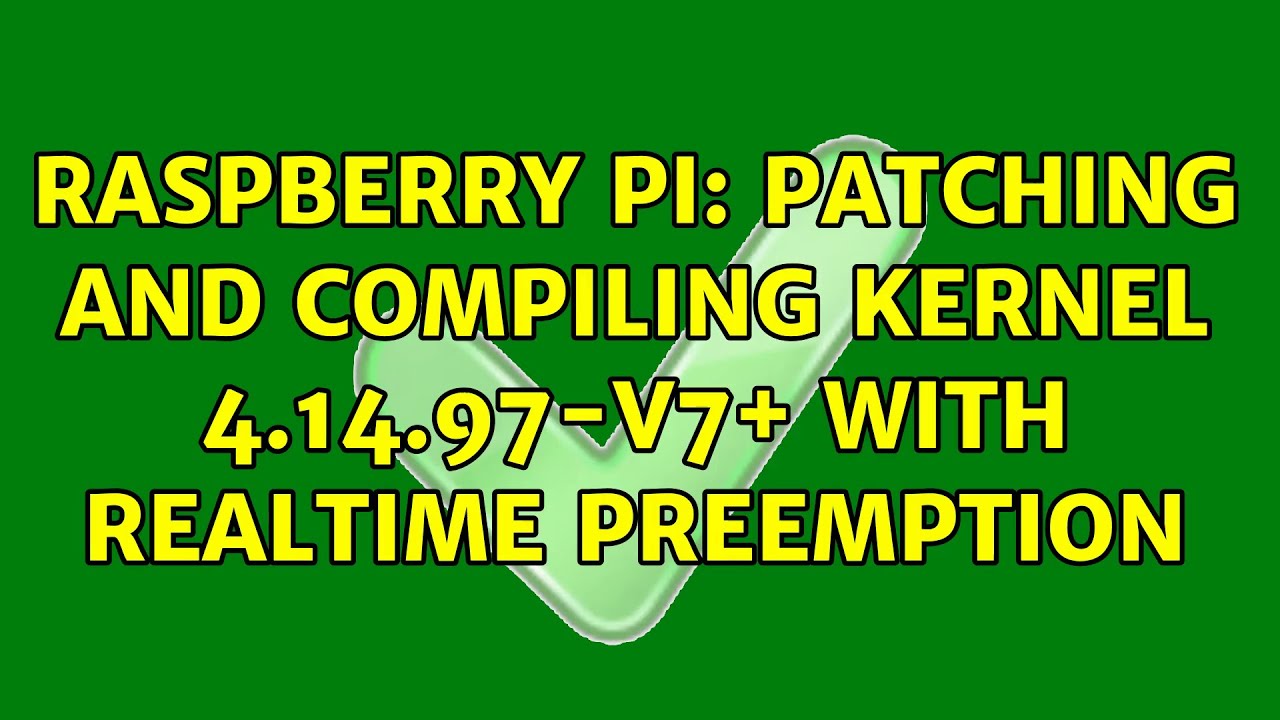 Raspberry Pi: Patching and Compiling Kernel 4.14.97-v7+ with Realtime Preemption - YouTube