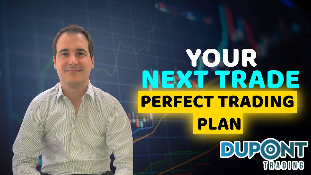 Your Next Trade Ep105 "Perfect Trading Plan" - YouTube