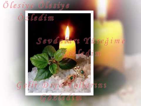 Ölesiye Ölesiye Özledim