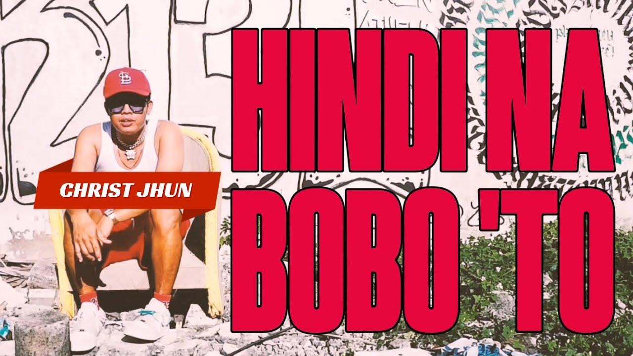 HINDI NA BOBO 'TO - CHRIST JHUN - YouTube