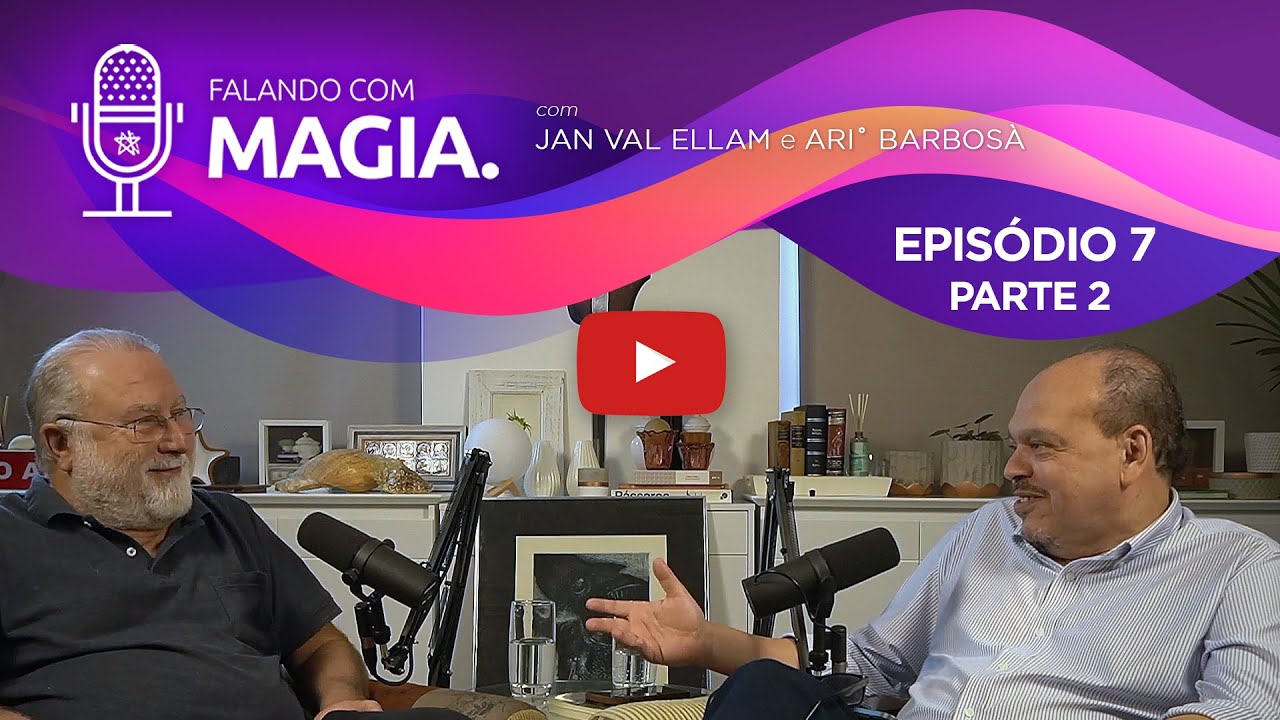 Rogério "Jan Val Ellam" - Falando com Magia - Episódio #7 (Parte 2 ...