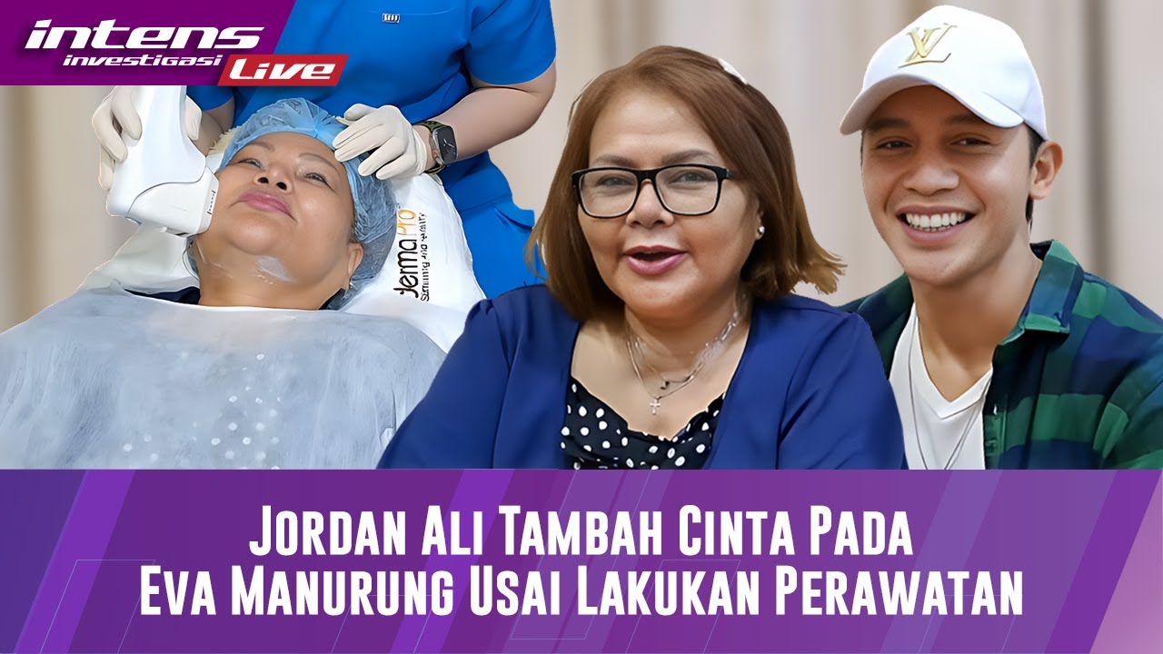 Jordan Ali Terpukau Dengan Eva Manurung Usai Lakukan Perawatan - YouTube