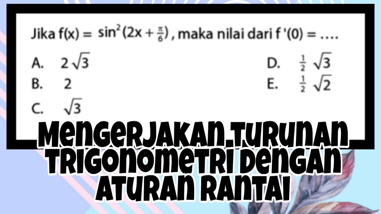 Mengerjakan turunan trigonometri dengan aturan rantai - YouTube