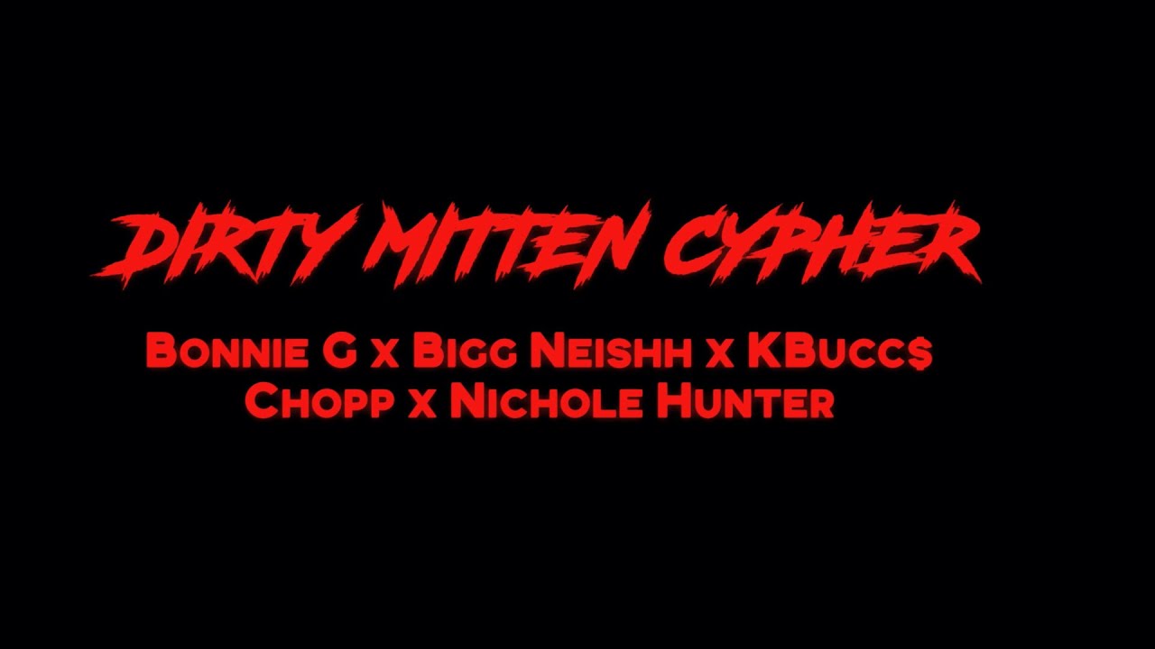 BONNIE G X BIGG NEISHH X KBUCC$ X CHOPP X NICHOLE HUNTER - DIRTY MITTEN ...