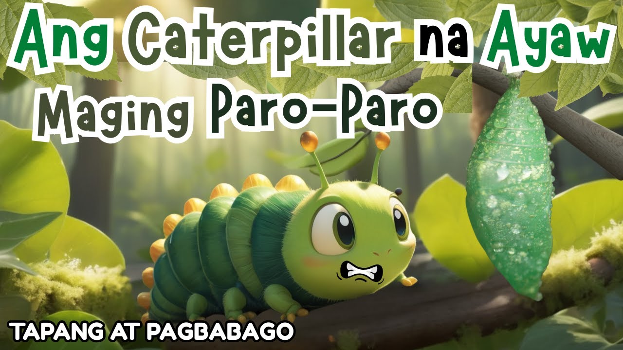 Ang Caterpillar na Ayaw Maging Paruparo | Tagalog Kwentong May Aral ...