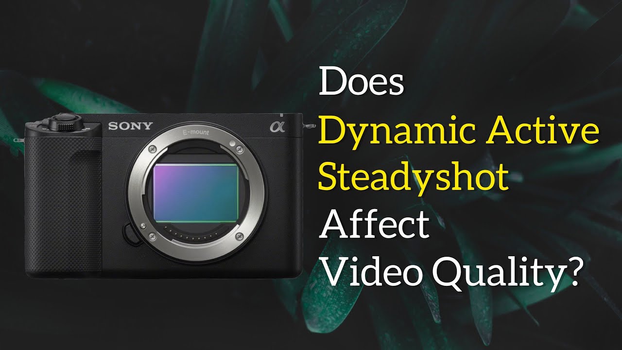 Does Dynamic Active SteadyShot Affect Video Quality? (Sony ZV-E1) - YouTube