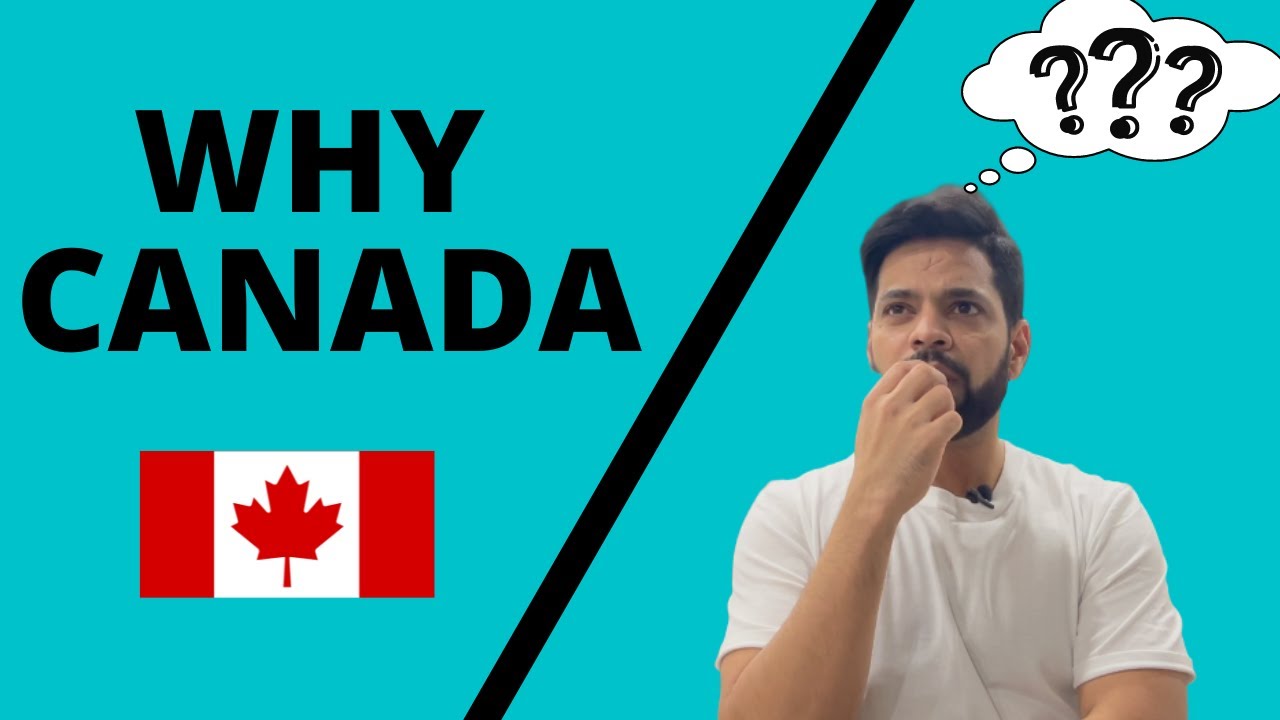 Why do you want to come to Canada ? Top Reasons to come to Canada ...
