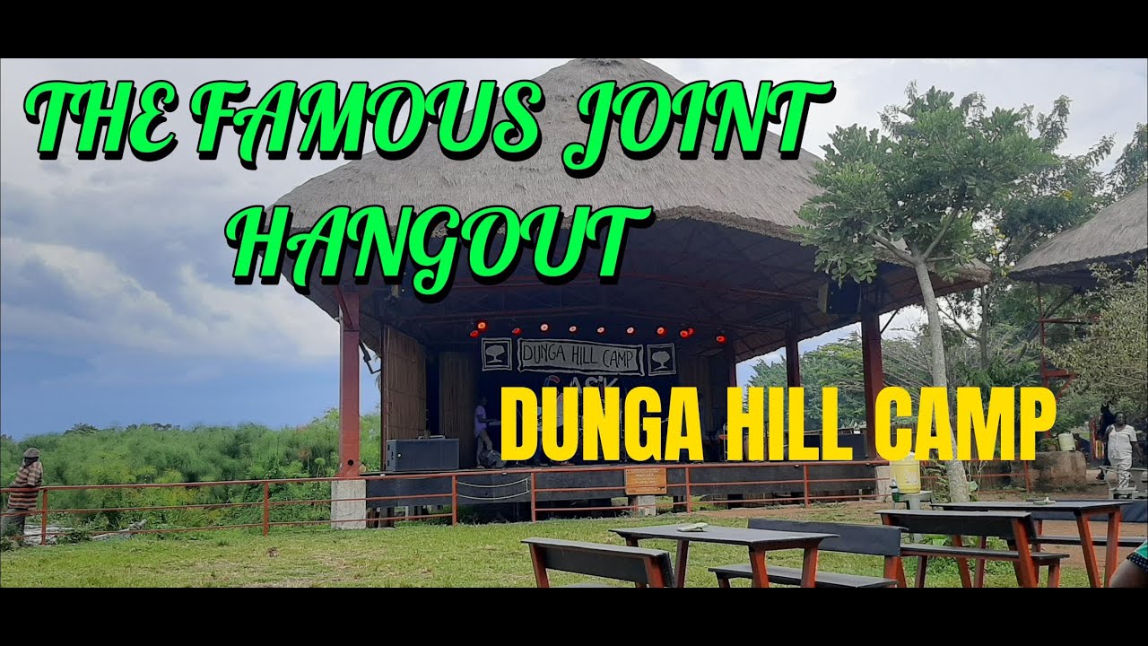 THE FAMOUS HANGOUT JOINT || DUNGA HILL CAMP || KISUMU KENYA - YouTube