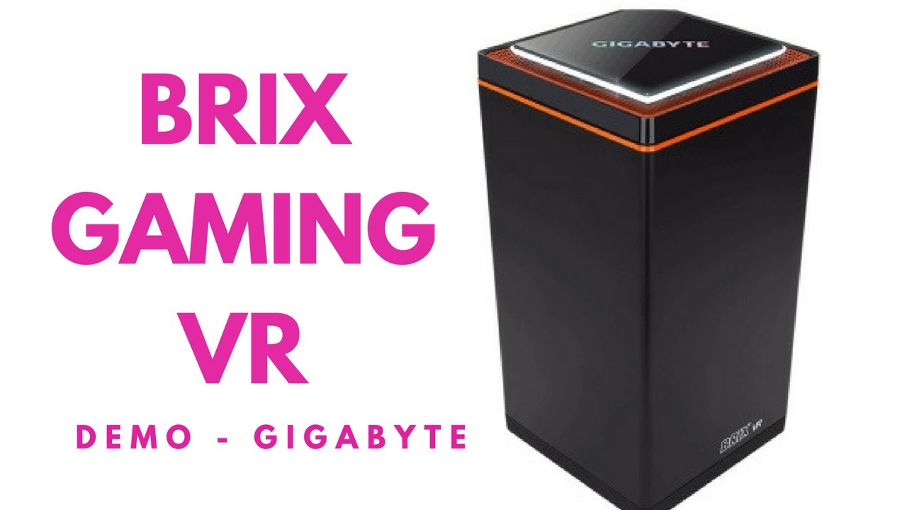 Brix Gaming VR de Gigabyte - Demostración en español - YouTube