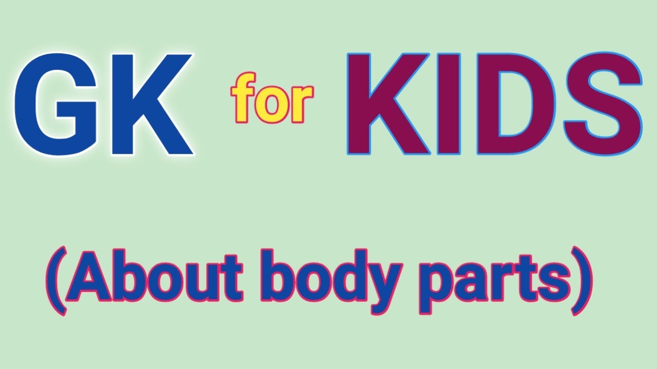 Basic GK for kids|General Knowledge about body parts|GK Questions and ...