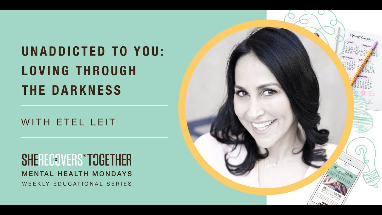 UnAddicted to You: Loving through the Darkness | with Etel Leit - YouTube