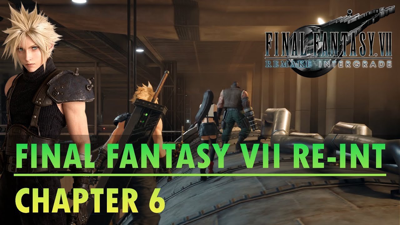 FINAL FANTASY VII REMAKE INTERGRADE | Chapter 6 : Light the Way ...