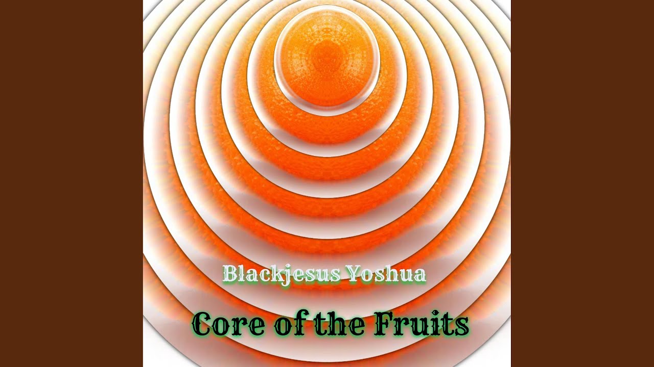 Core of the Fruits - YouTube