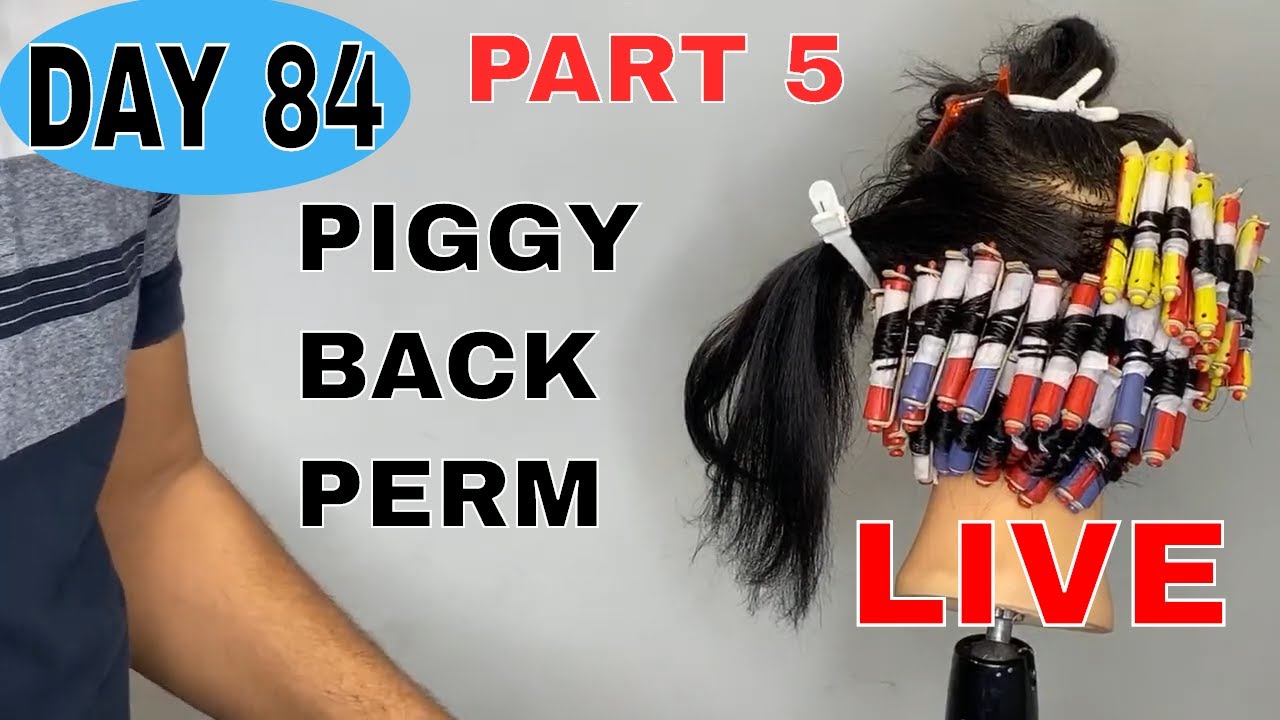 HOW TO DO PIGGY BACK PERM PART 5 DAY 84 LIVE - YouTube