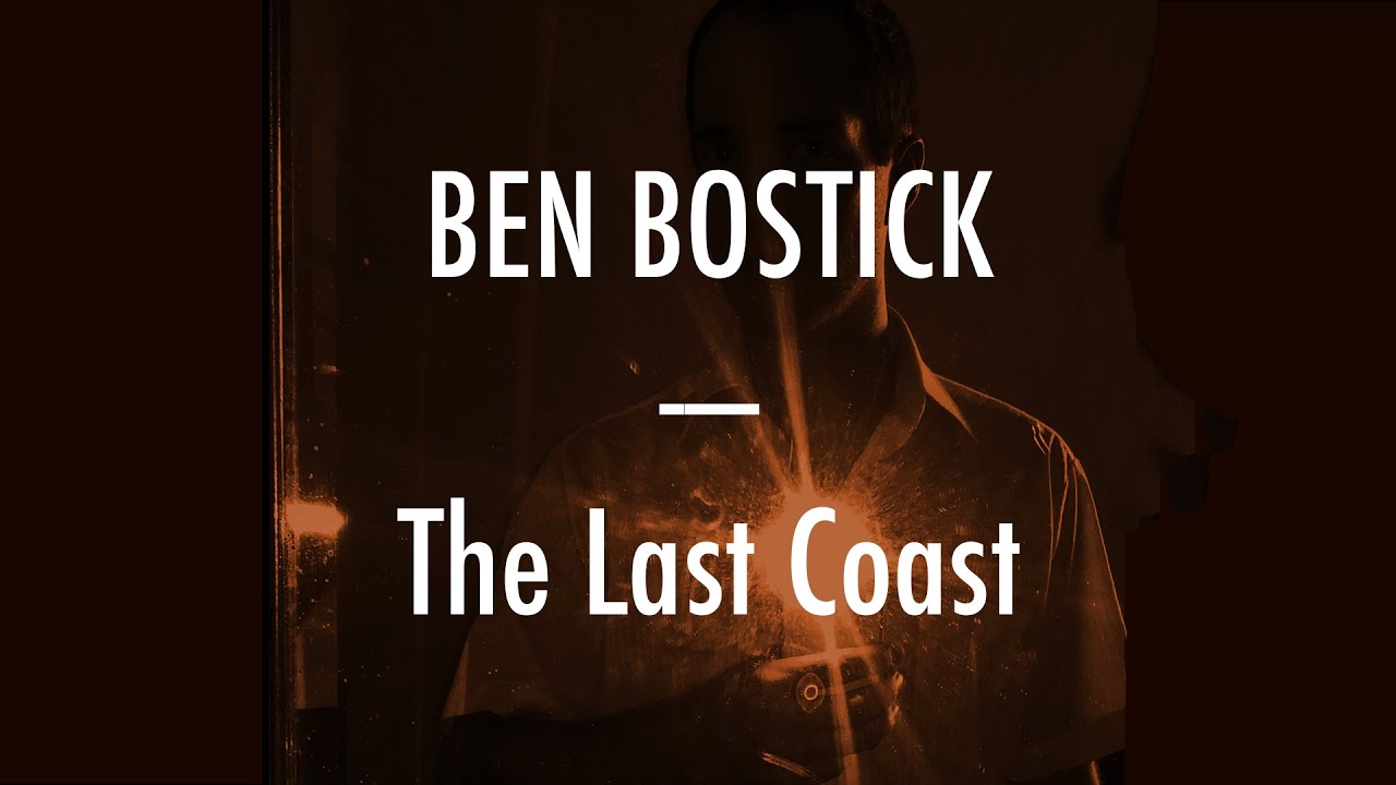 Ben Bostick - The Last Coast - Lyrics - YouTube