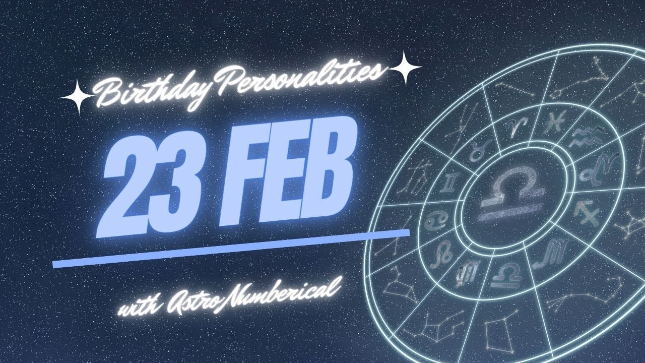 23 February Zodiac Horoscope: Birthday Personality & Traits Revealed ...