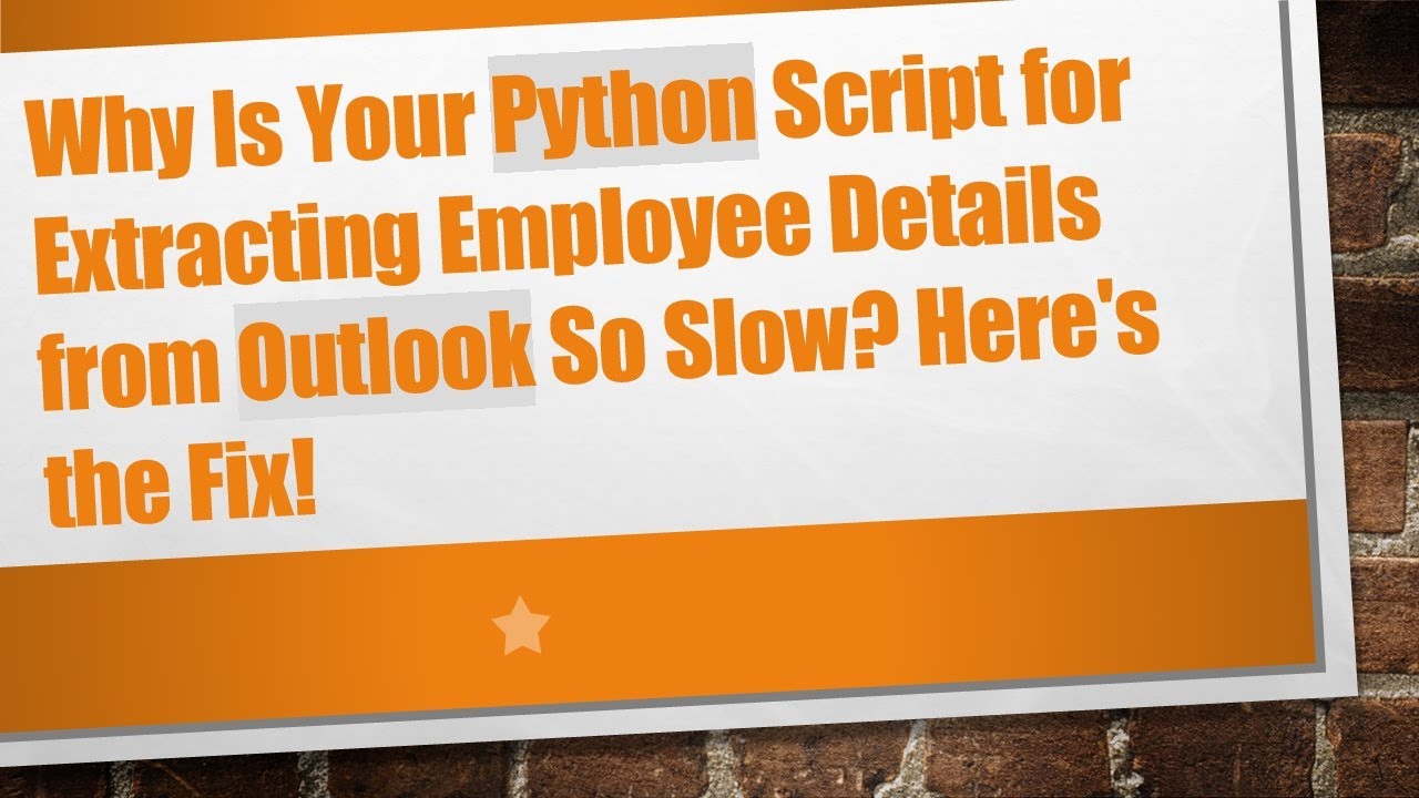 Why Is Your Python Script for Extracting Employee Details from Outlook So Slow? Here's the Fix ...
