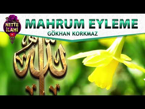 Mahrum Eyleme İlahisi | Deli Gönül İlahisi | Gökhan Korkmaz | Nette İlahi