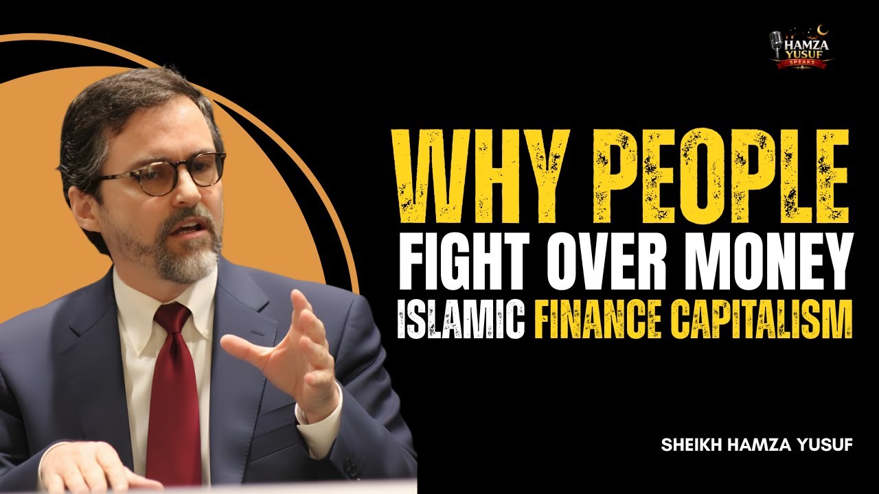 WHY PEOPLE FIGHT OVER MONEY ISLAMIC FINANCE VS CAPITALISM || BY SHEIKH ...