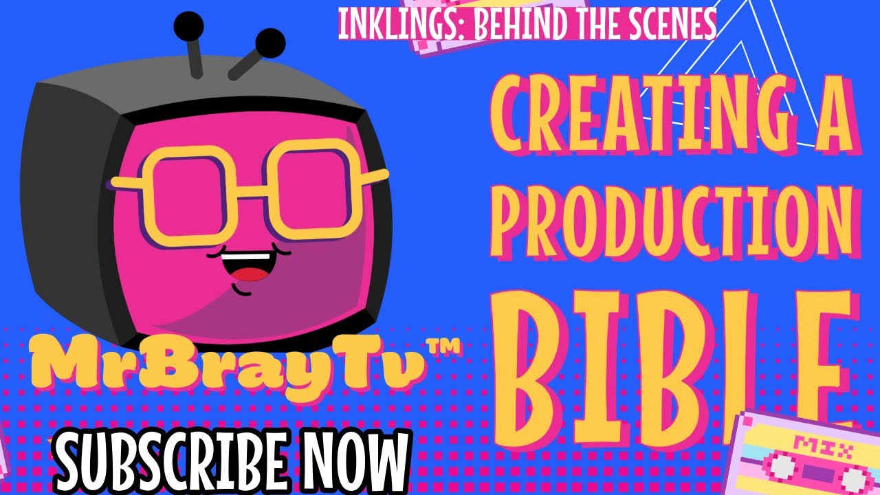 Creating a Production Bible - Part Five | Inklings: Behind the Scenes ...