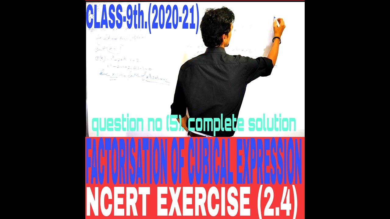 FACTORISATION OF CUBICAL EXPRESSION, CLASS-9TH,NCERT EXERCISE (2.4 ...