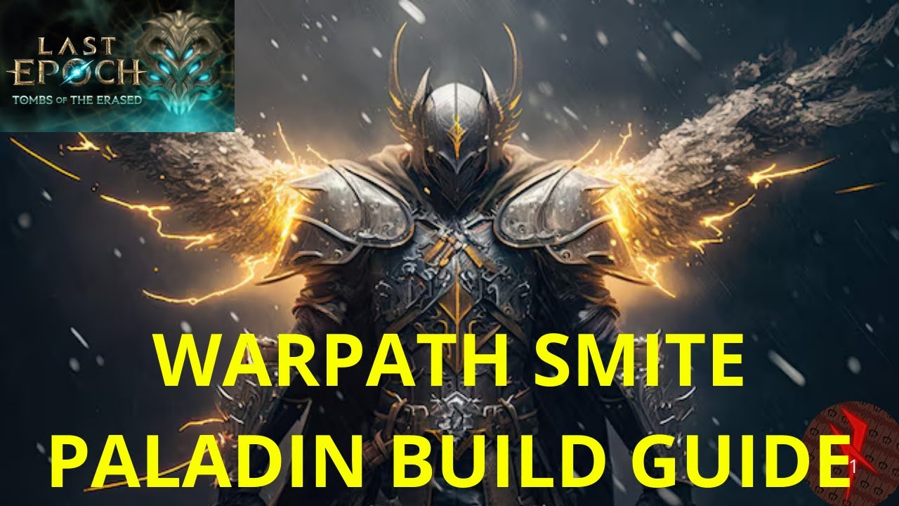 WARPATH/smite/flame burst paladin Last epoch build guide - Tombs of the ...