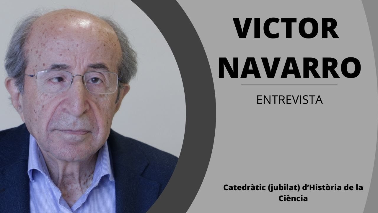 Entrevista Victor Navarro | Catedràtic d’Història de la Ciència (UV ...