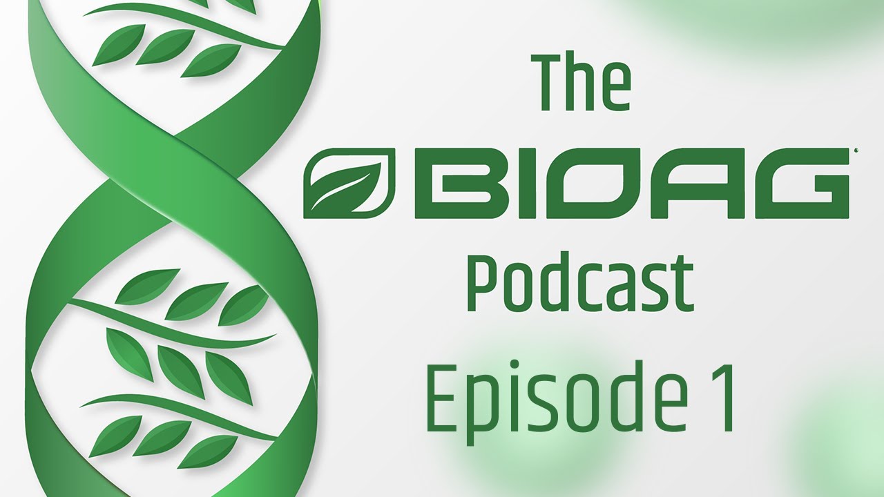 The BioAg Podcast | EP 1 - Meet BioAg - YouTube