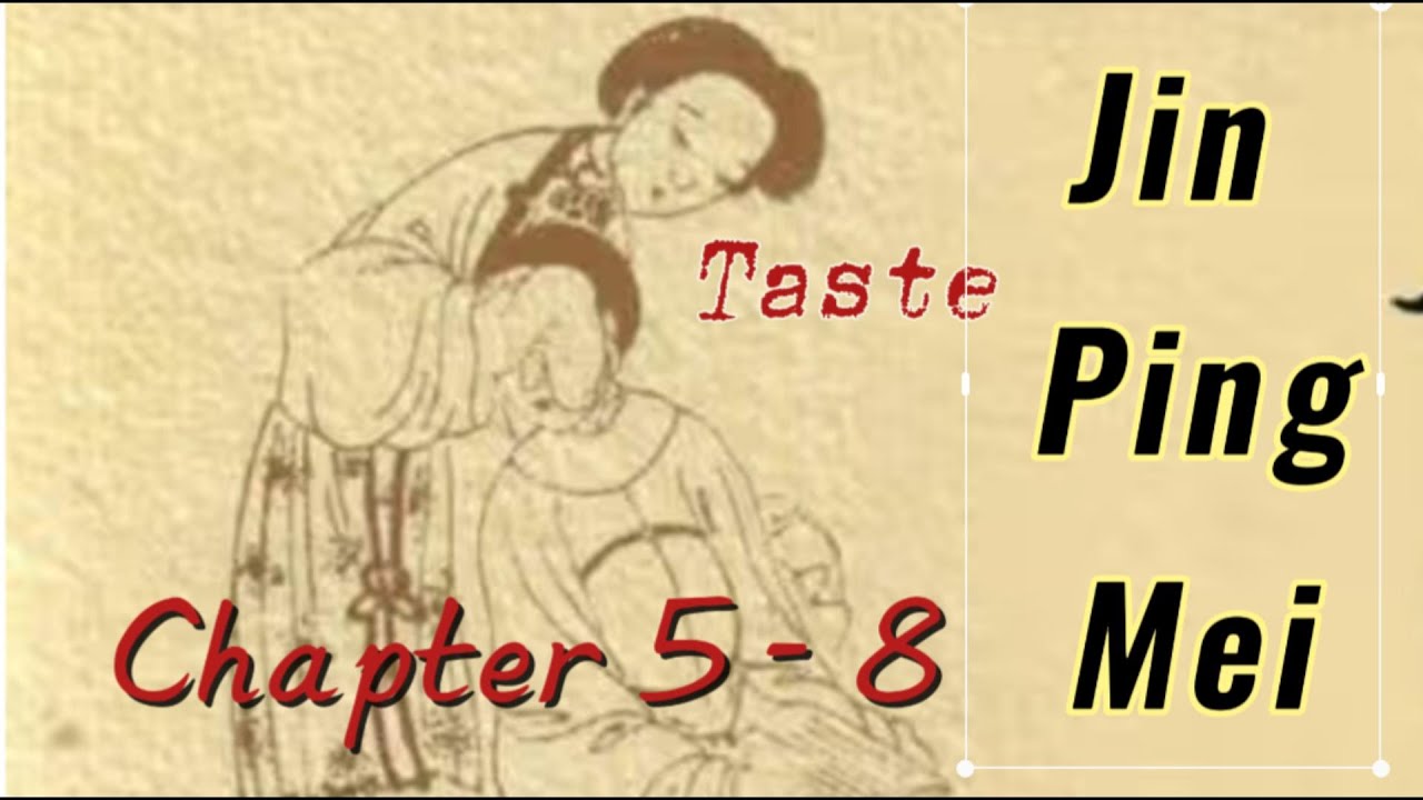 Taste《Jin Ping Mei》Chapter 5 to 8 - YouTube