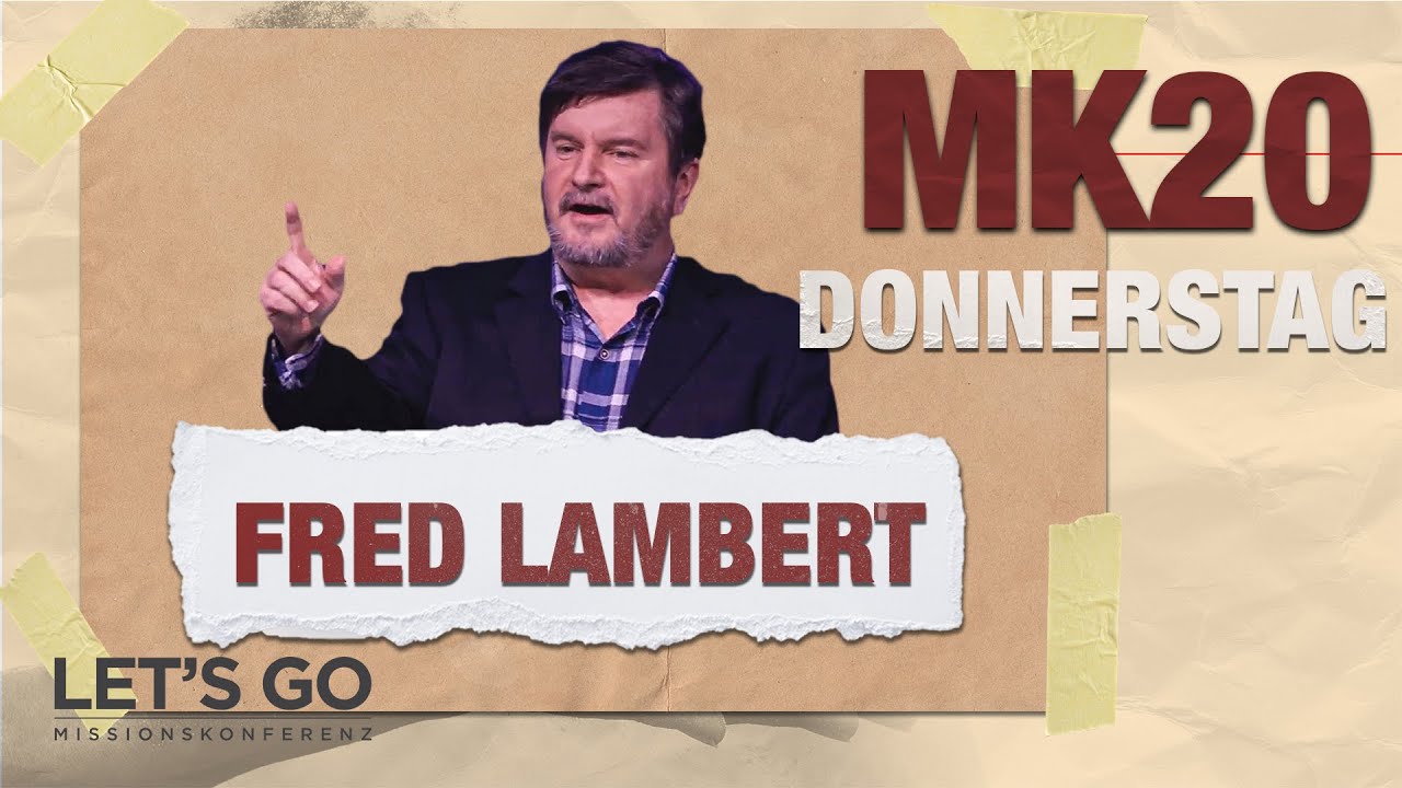 Let's GO Missionskonferenz 2020 | Pastor Fred Lambert | Donnerstag ...