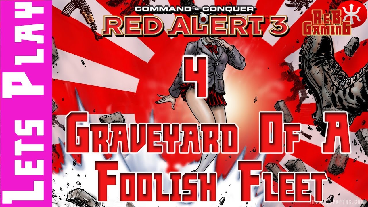 Red Alert 3 Empire Campaign Mission 4 - Graveyard Af A Foolish Fleet ...