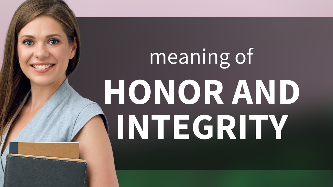 Understanding Honor and Integrity - YouTube