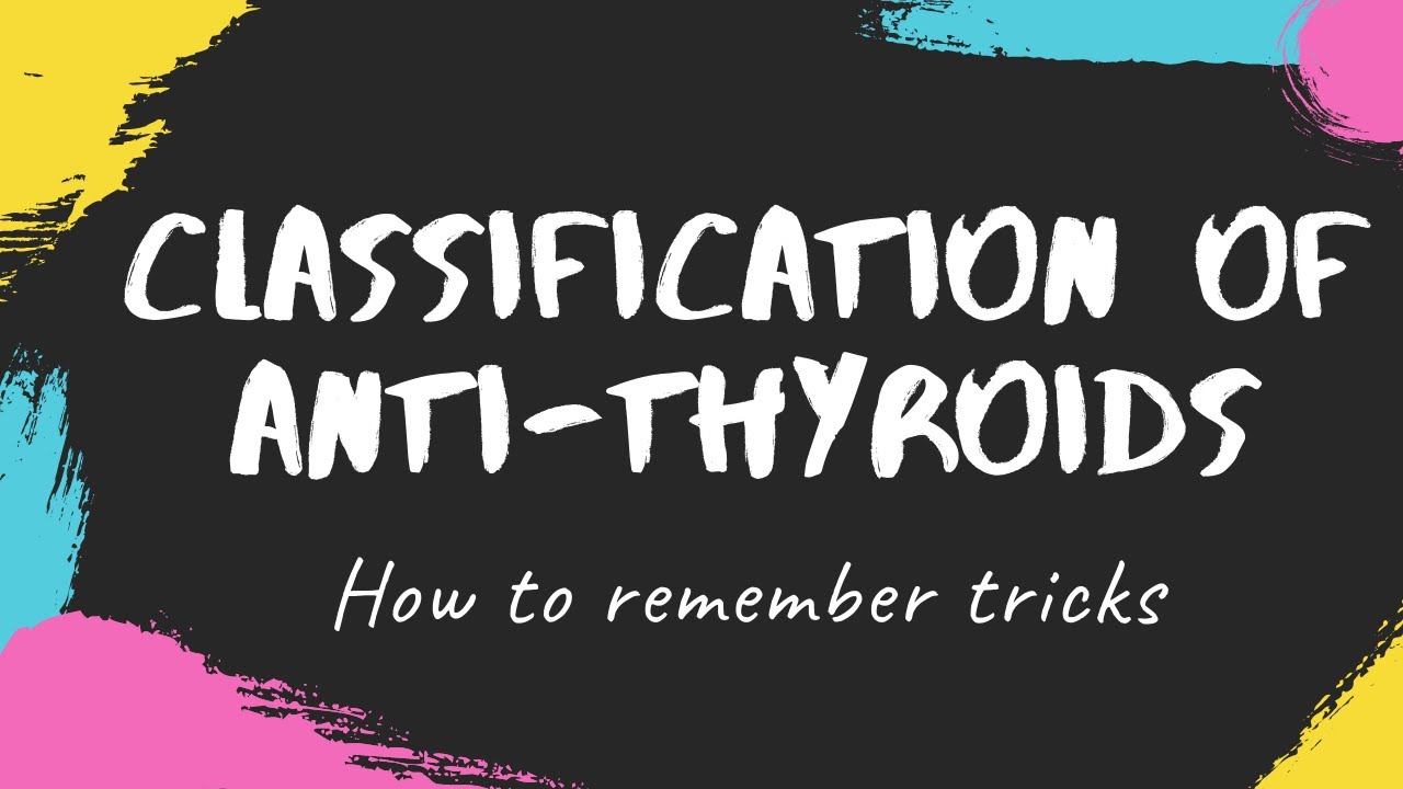 Classification of antithyroid drugs, antithyroid drugs classification ...