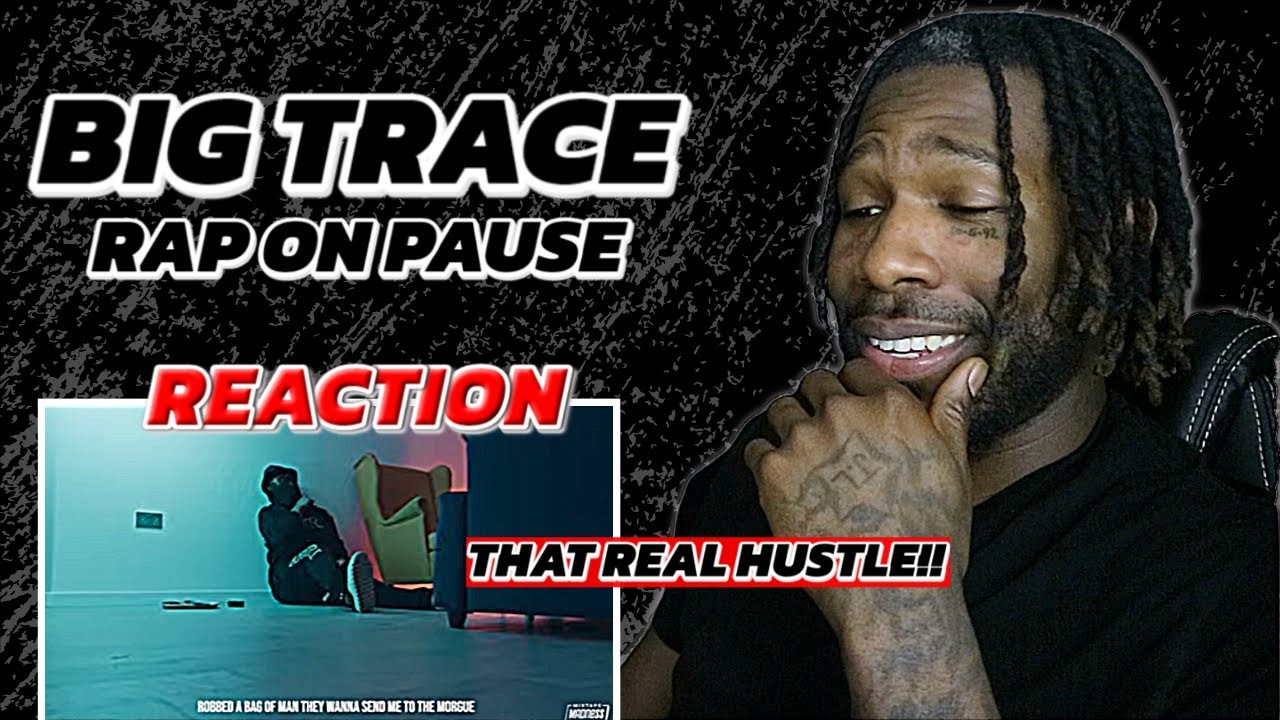 BIG TRACE - RAP ON PAUSE | MUSIC VIDEO REACTION!! - YouTube