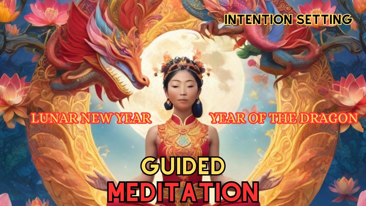 Lunar New Year Meditation | Year of the Dragon |Meditation for ...