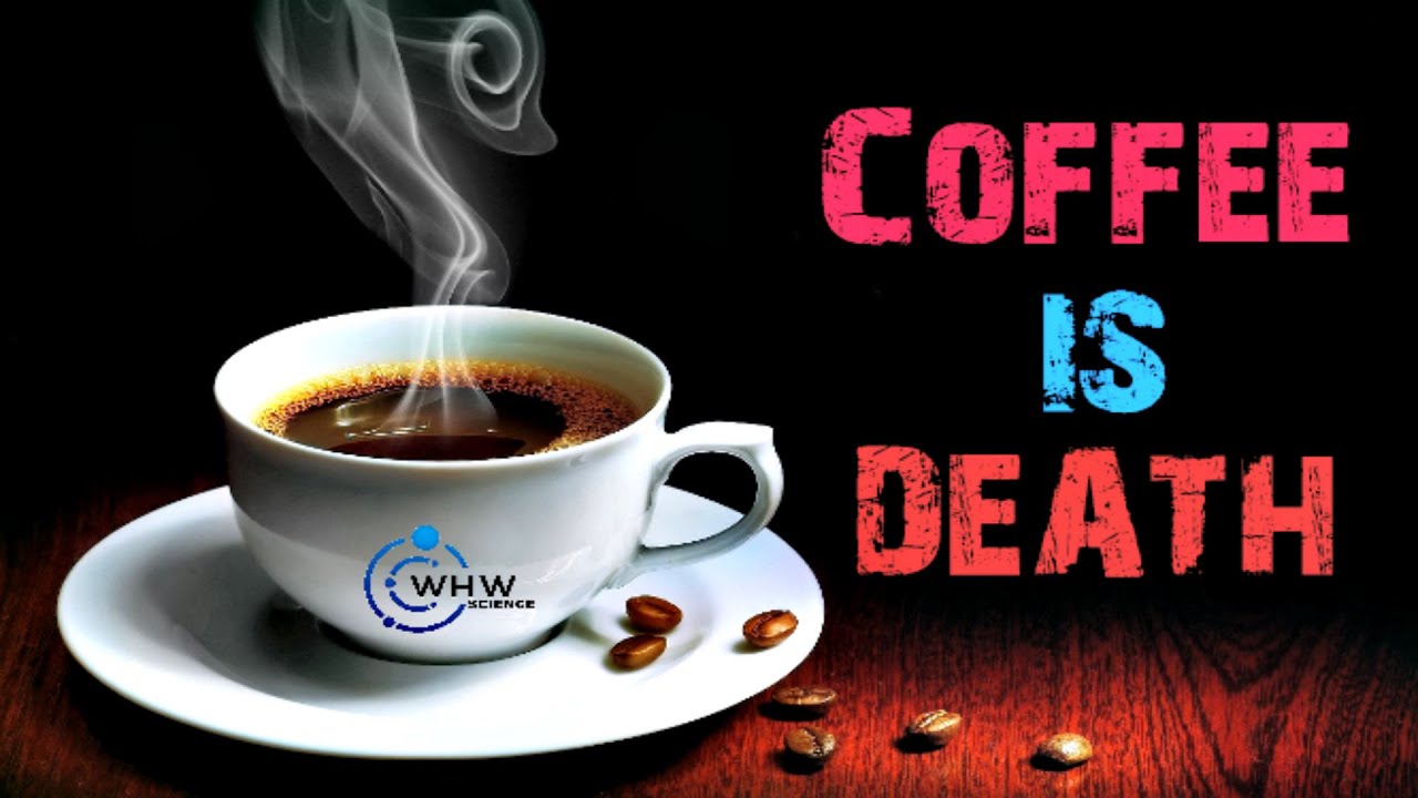 How Coffee Cause Death? | Coffee is Death - YouTube