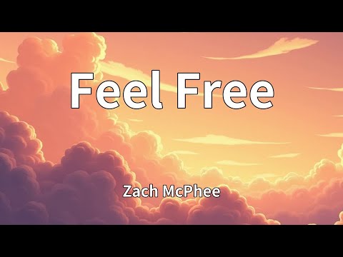Zach McPhee - Feel Free (Lyrics) - YouTube